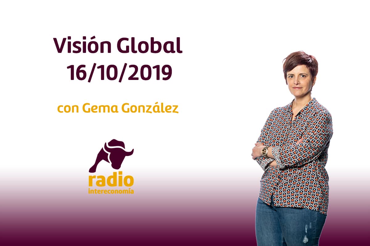 Visión Global 16/10/2019 - Archivo Radio Intereconomía